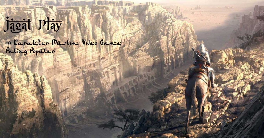 10 Karakter Muslim Video Game Paling Populer! • Jagat Play