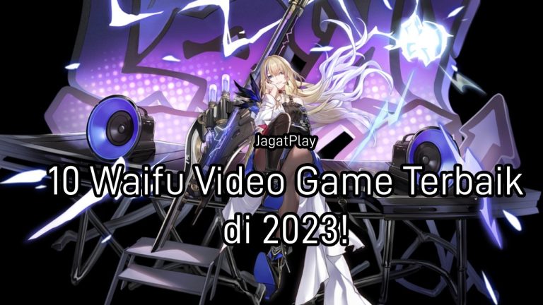 10 Waifu Video Game Terbaik di 2023! • Jagat Play